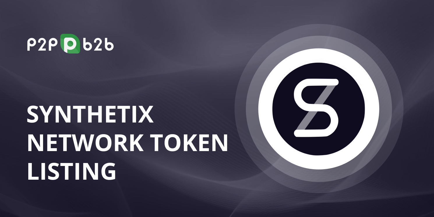 Synthetix Network Token has been listed on P2B - Crypto news 2022 cryptocurrency exchange P2B