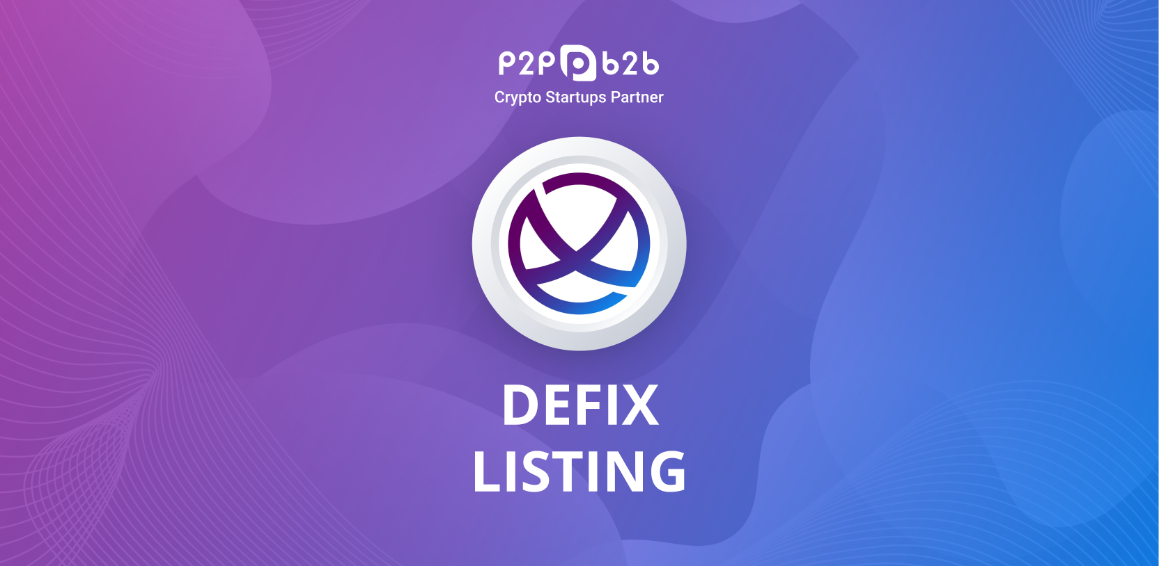 Defix has been listed on P2B - Crypto news 2022 cryptocurrency exchange P2B