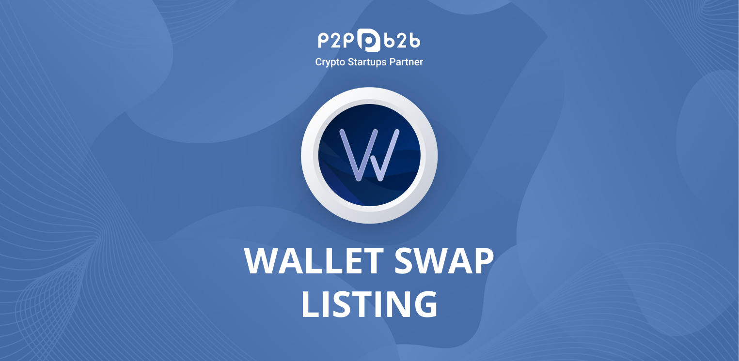 Wallet Swap has been listed on P2B - Crypto news 2022 cryptocurrency ...