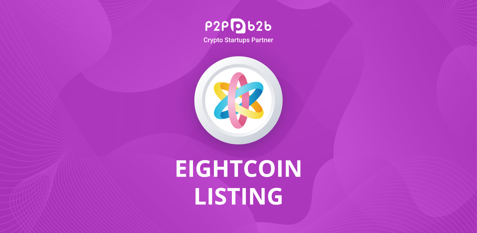 Eightcoin has been listed on P2B - Crypto news 2022 cryptocurrency ...